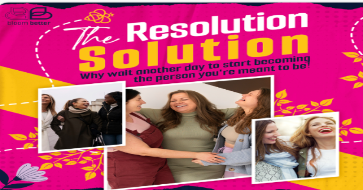 Resolution solution – Bloom Better